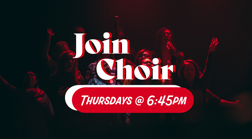 Now’s the Time to Join our Choir!